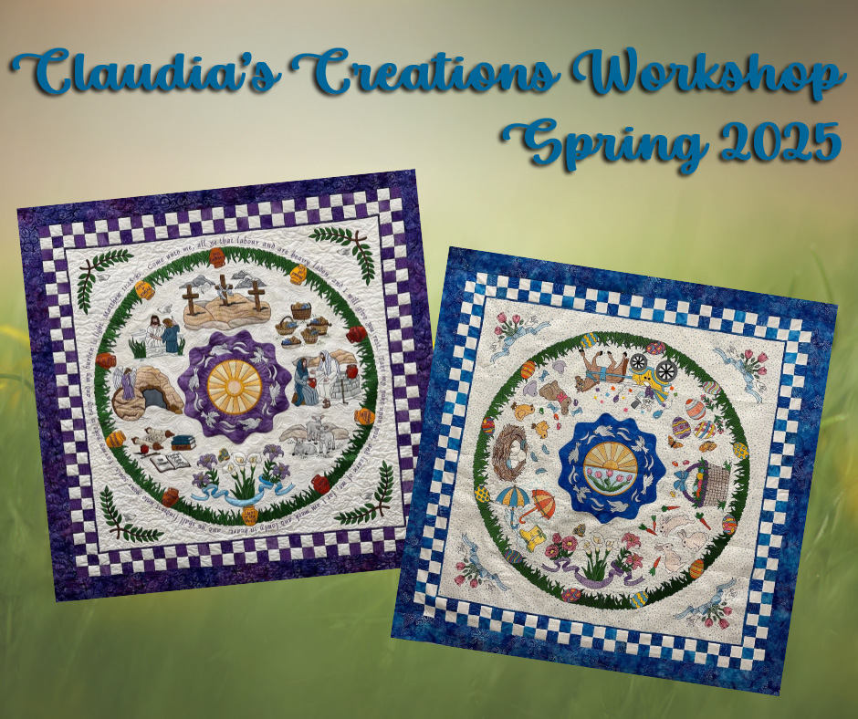 Claudia's Creations Workshop - Spring 2025 | Top Shelf Quilts